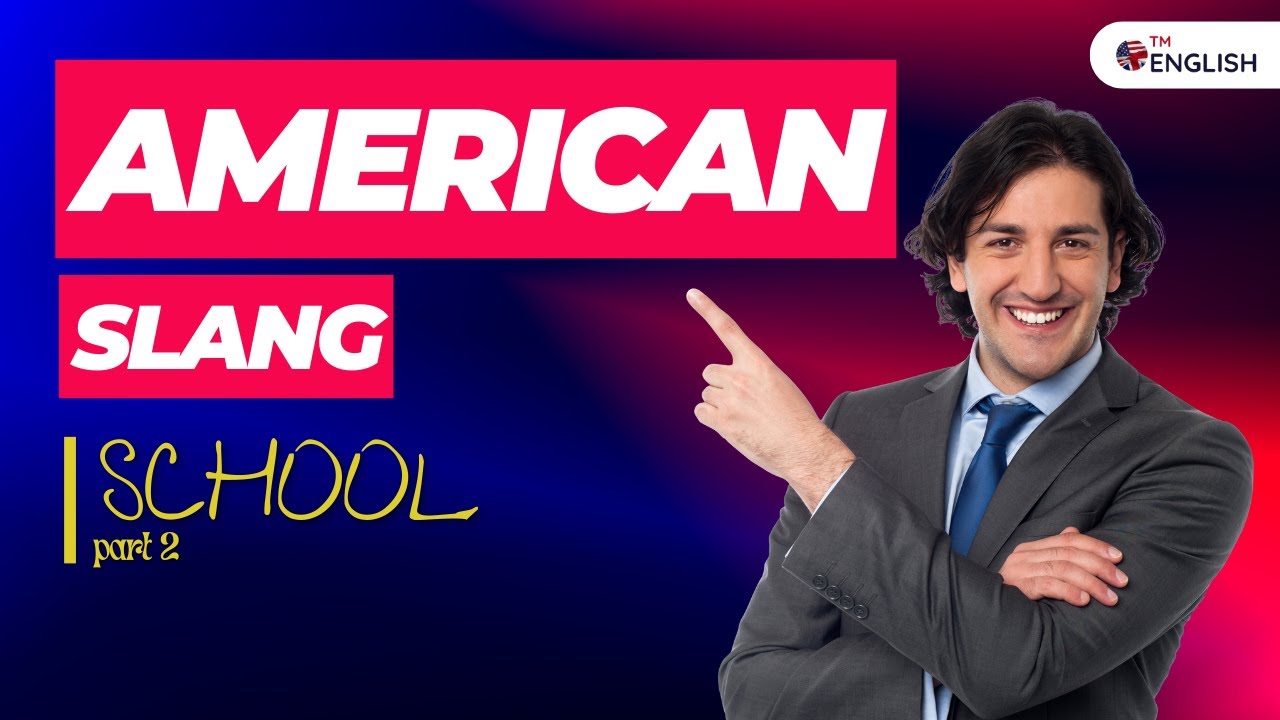 American School Slang Part 2 for Intermediate and Advanced ESL Learners ...