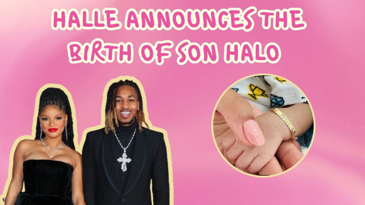Halle Bailey announces the birth of her son HALO / Halle shares a ...