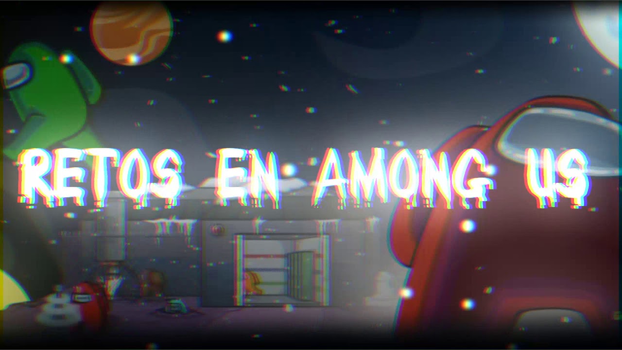 Intro 2 - Para los vídeos de retos en among us - Hola soy un perro - Mamong us - YouTube