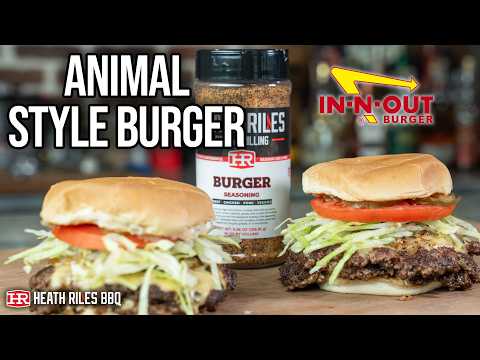 Making the In-N-Out Double-Double Animal Style at Home | Heath Riles BBQ