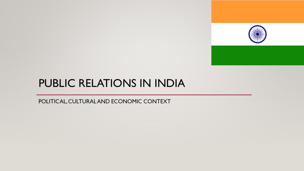Public Relations in India: Political, Cultural and Economic Context ...