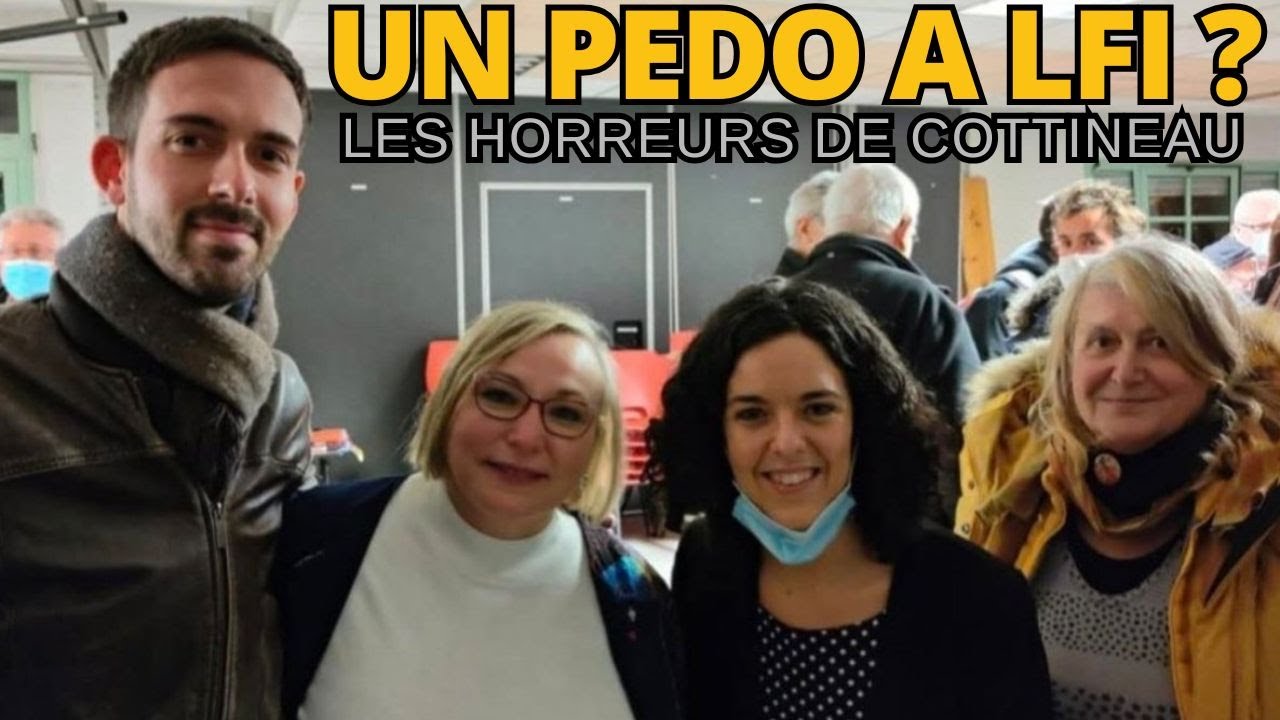 LES HORREURS DE PIERRE ALAIN COTTINEAU, EX CANDIDAT LFI, À LA TÊTE D’UN ...