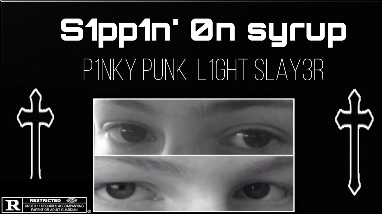 P1nky punk x L1ght slay3r-S1pp1n’ on syrup(official audio) - YouTube