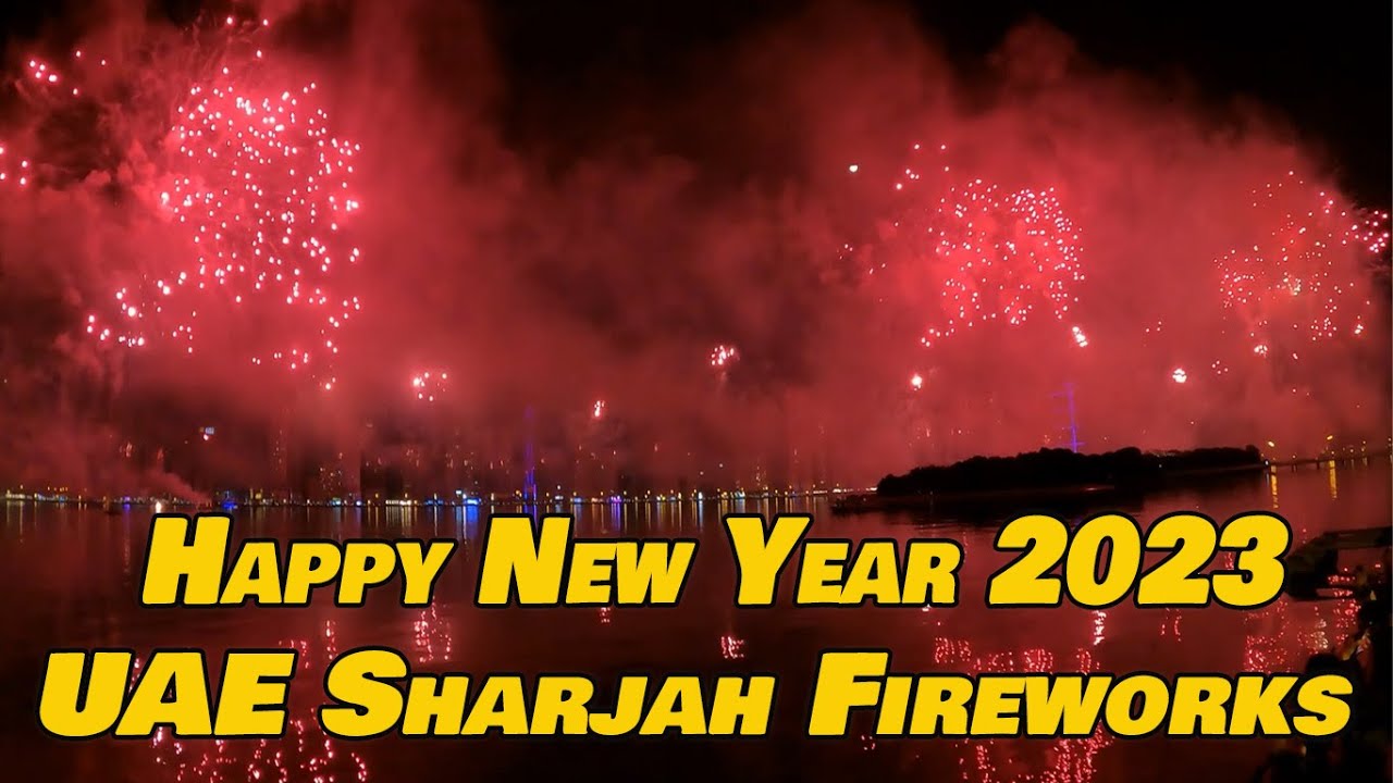 🔴HAPPY NEW YEAR 2023 _UAE SHARJAH FIREWORKS DISPLAY - YouTube