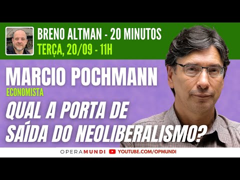 MARCIO POCHMANN: QUAL A PORTA DE SAÍDA DO NEOLIBERALISMO? - 20 Minutos Entrevista