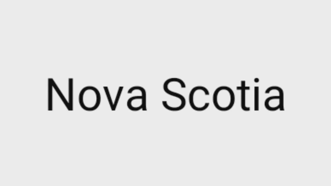 How to pronounce Nova Scotia. - YouTube