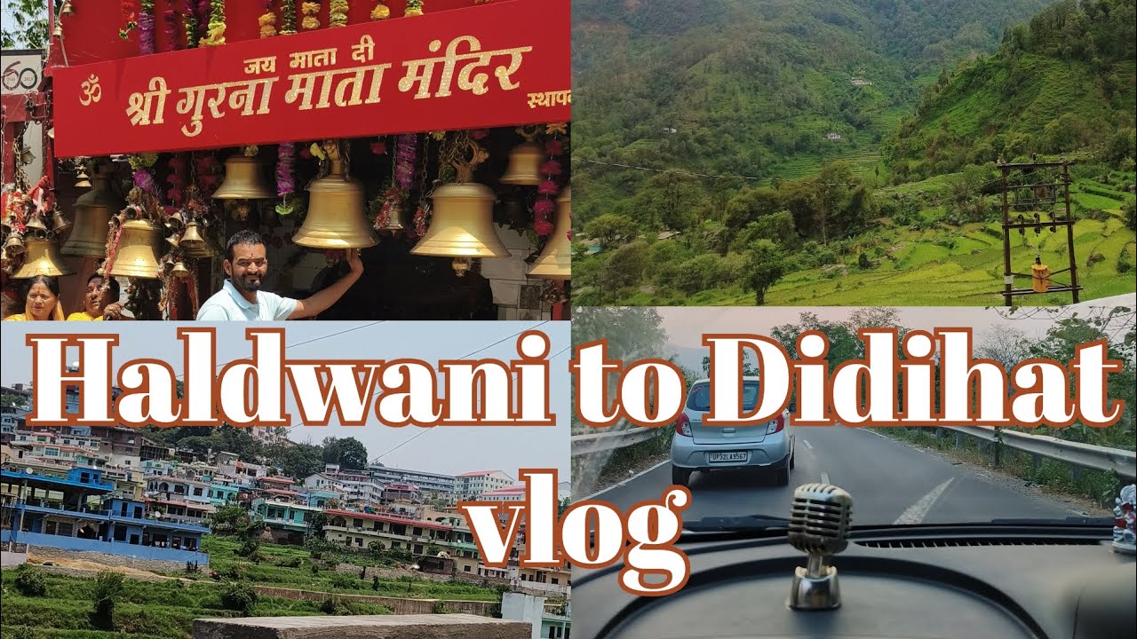 Haldwani to Didihat travel by Tanakpur - YouTube