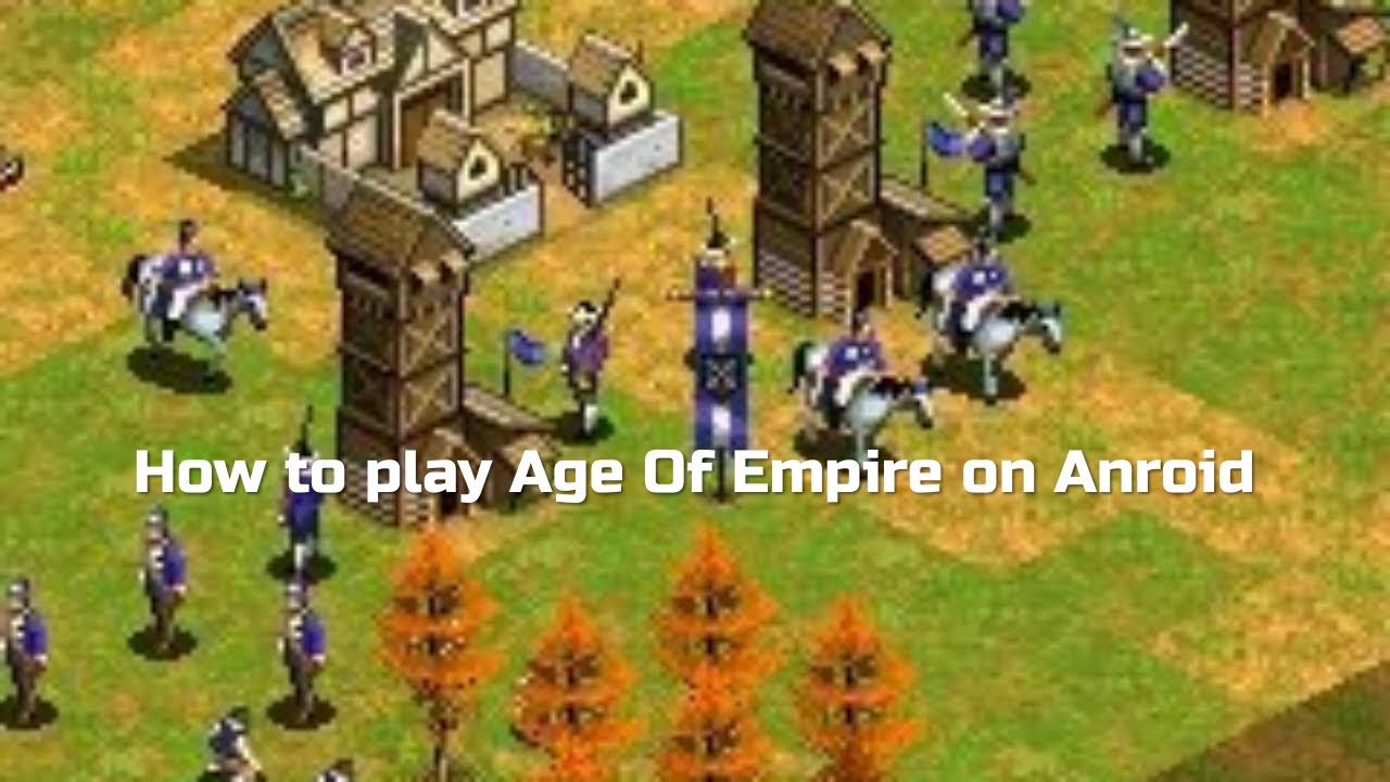 Turtorial How To Play AOE (Age Of Empire) on Android OS - link in ...