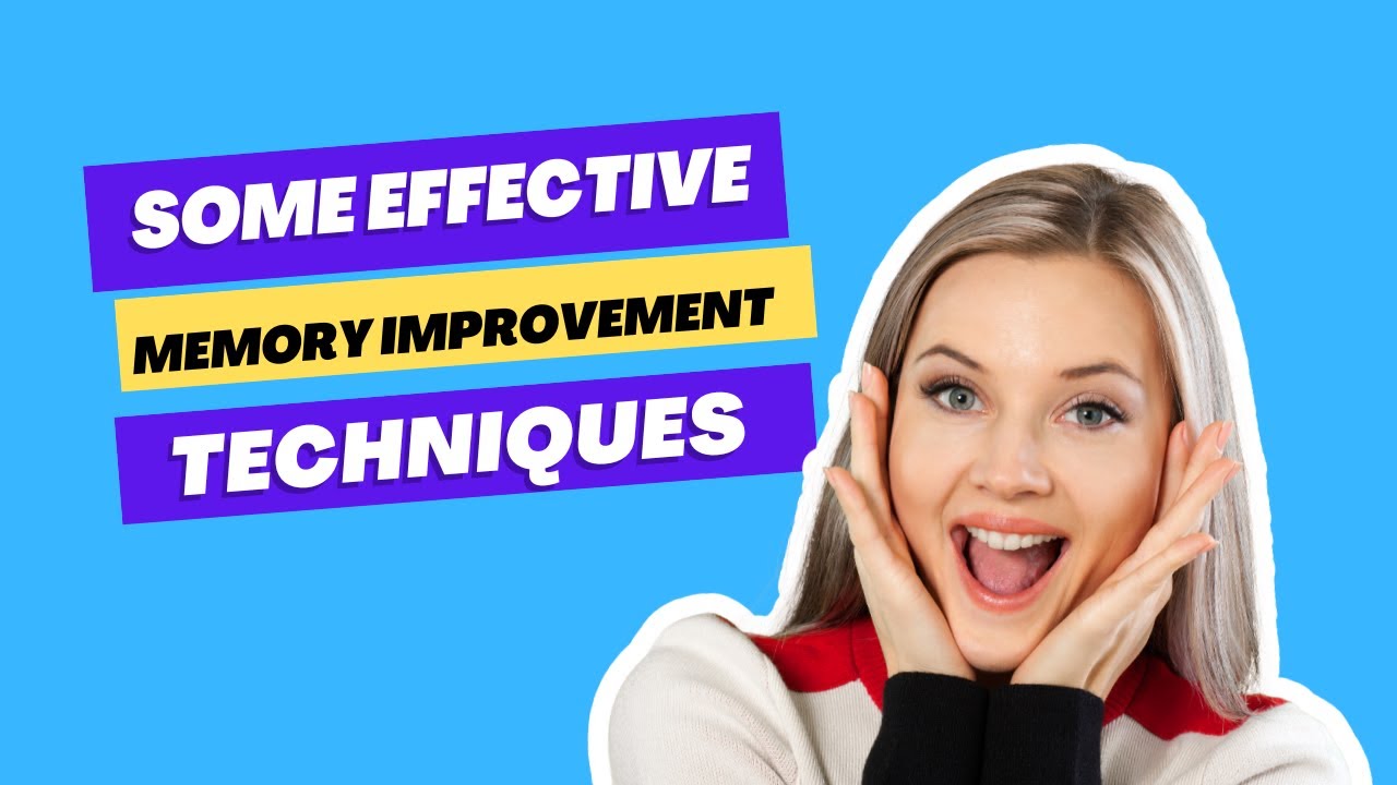 What Are Some Effective Memory Improvement Techniques - YouTube