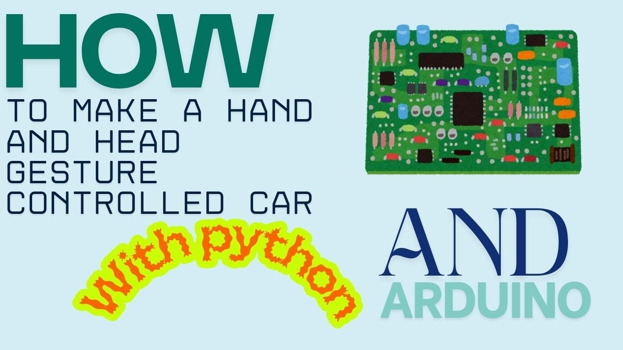 How to Make a Hand and Head Gesture-Controlled Car Using Python ...