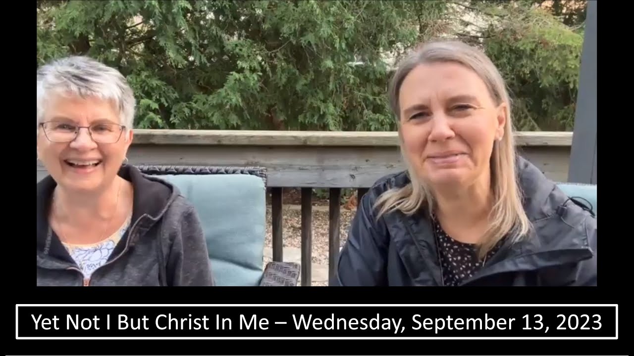 Yet Not I But Christ In Me (Wednesday, September 13, 2023) - YouTube