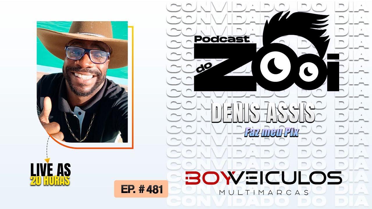 DENIS ASSIS (FAZ MEU PIX) - PODCAST DO ZOOI #481 - YouTube