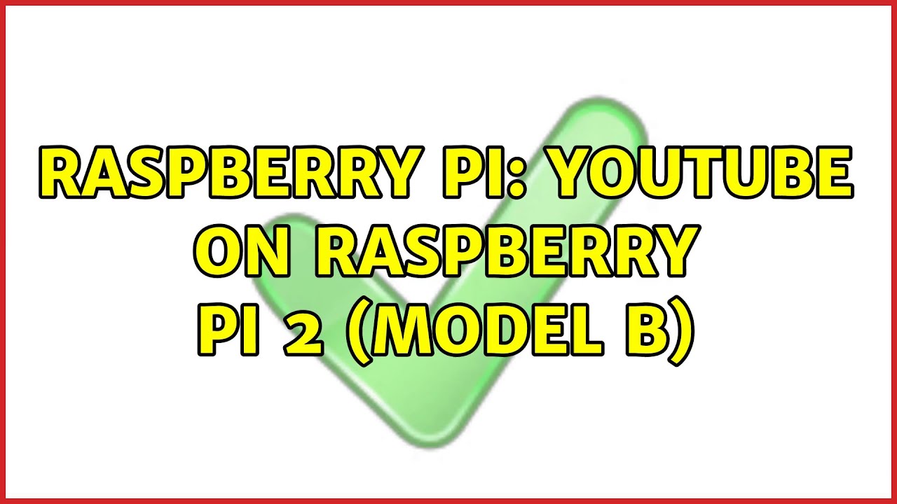 Raspberry Pi Youtube On Raspberry Pi 2 Model B Youtube