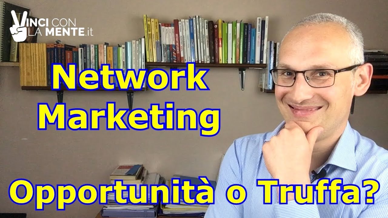 Network Marketing: Opportunità o Truffa? - YouTube