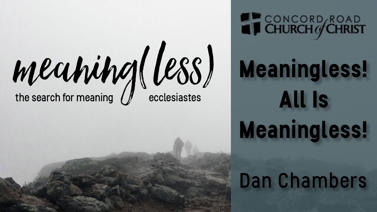 Ecclesiastes - #1 | Meaningless! all is Meaningless! - YouTube