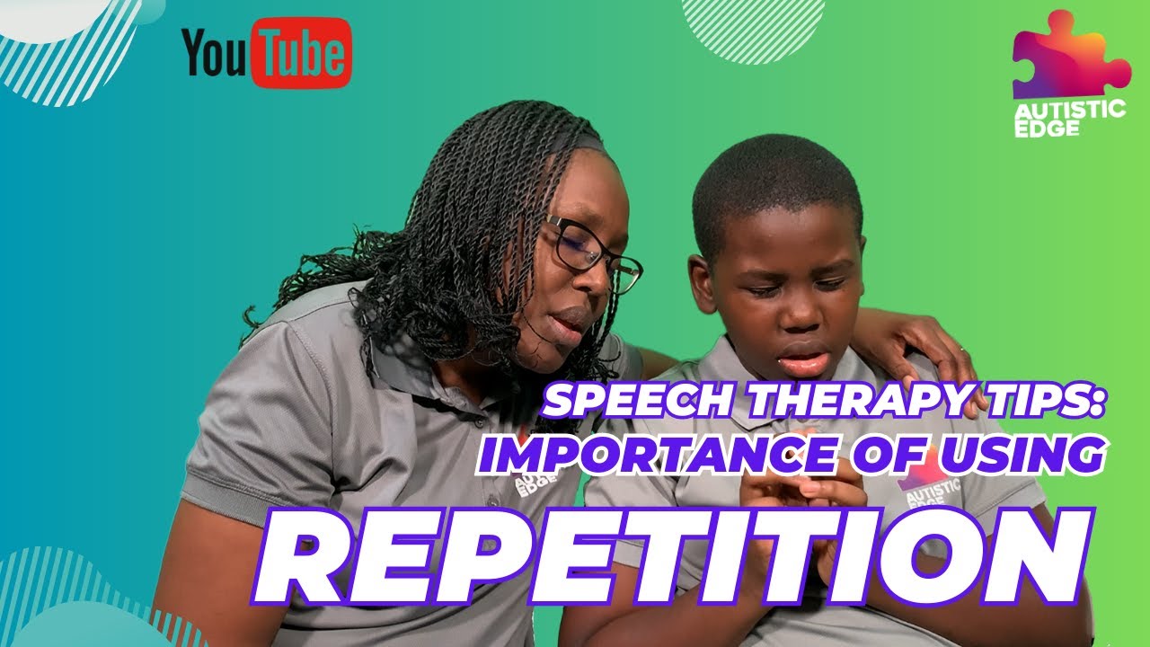 Speech Therapy Tips: The Importance of Using Repetition | Autistic Edge ...