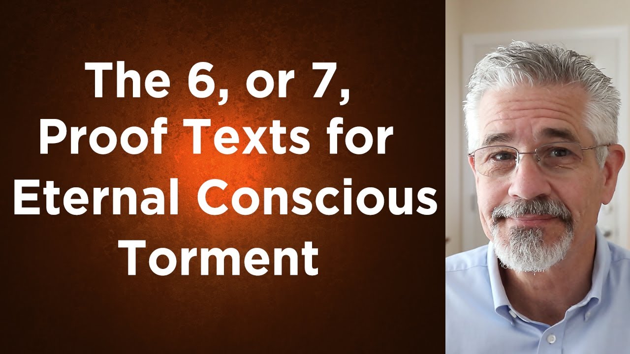 The 6, or 7, Proof Texts for Eternal Conscious Torment | Little Lessons ...