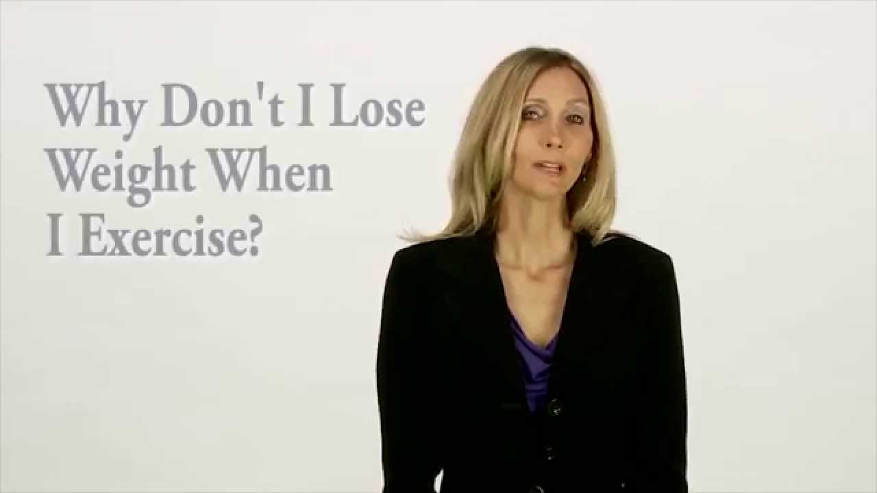 why-don-t-i-lose-weight-when-i-exercise-youtube