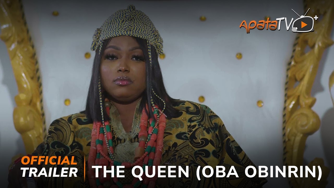 The Queen ( Oba Obirin ) Yoruba Movie 2024 | Official Trailer | Now ...
