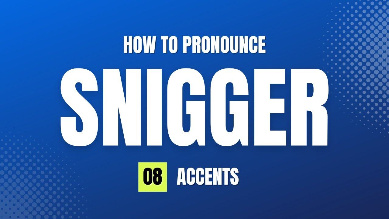 How to Pronounce Snigger in English | How to Say Snigger | #8 Accents ...