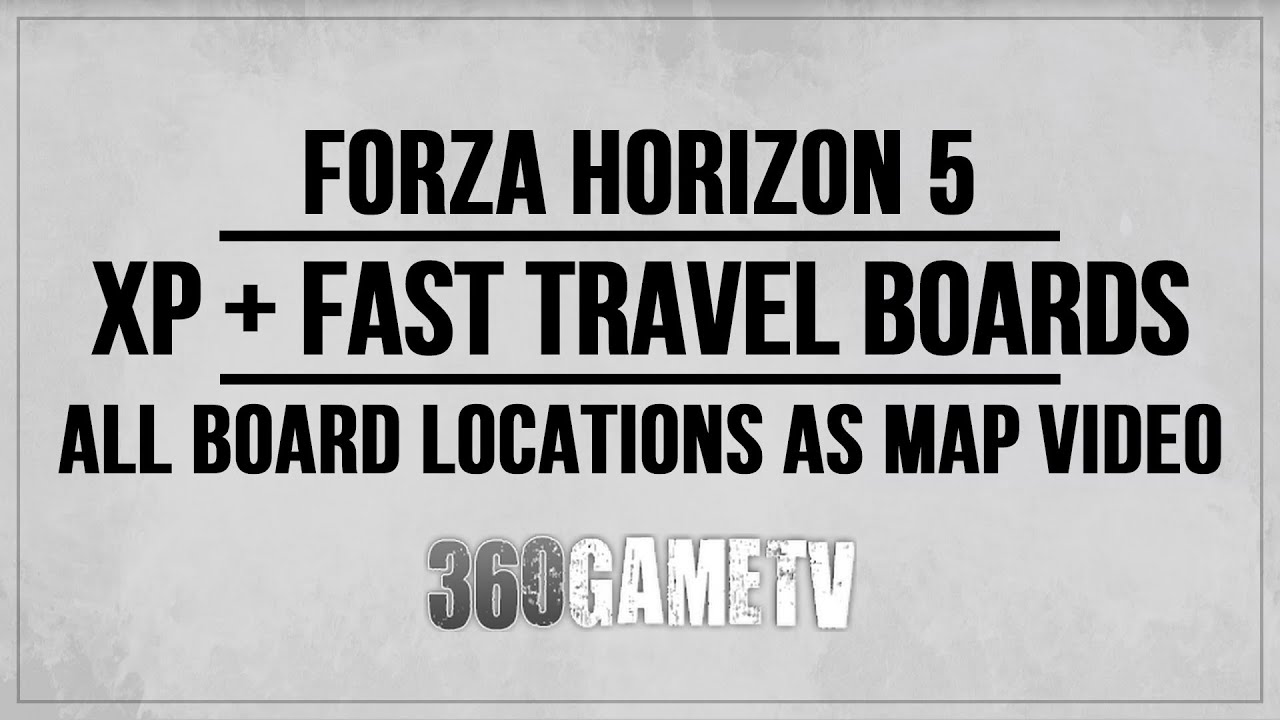 Forza Horizon 5 All XP and Fast Travel Board Locations as Map Video ...