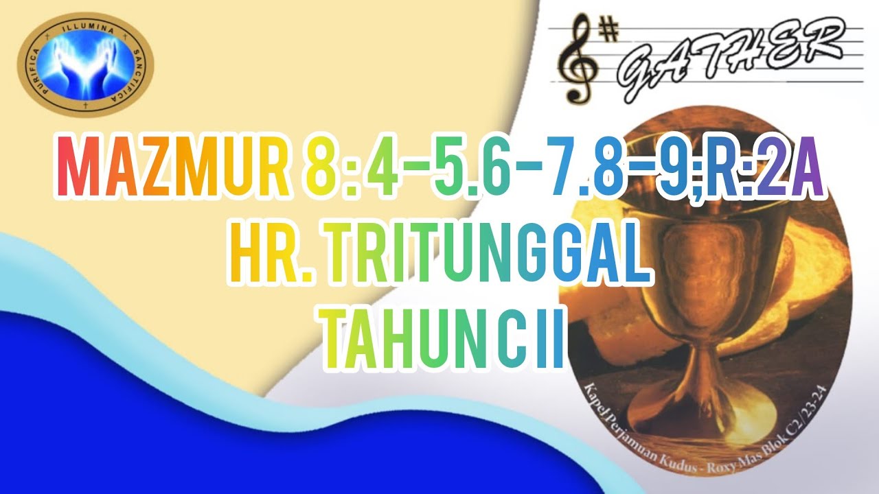 MAZMUR 8:4-5.6-7.8-9;R:2a. HR. TRITUNGGAL Tahun C II ; Lagu Cipt. P ...