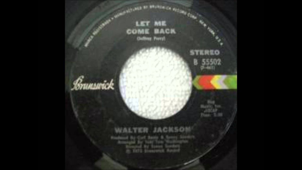 Walter Jackson - Let Me Come Back 1973 - YouTube