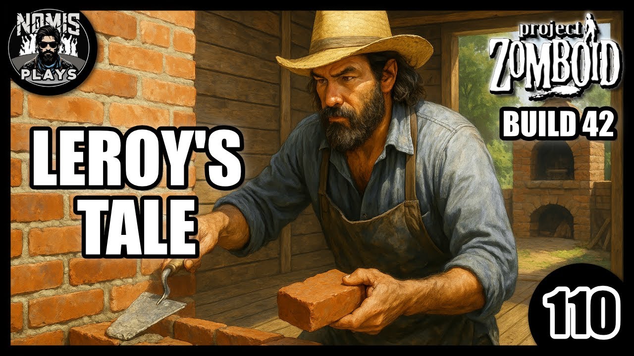 BRICK BY BRICK! | LEROY'S TALE | PART 110 | BUILD 42 | PROJECT ZOMBOID ...