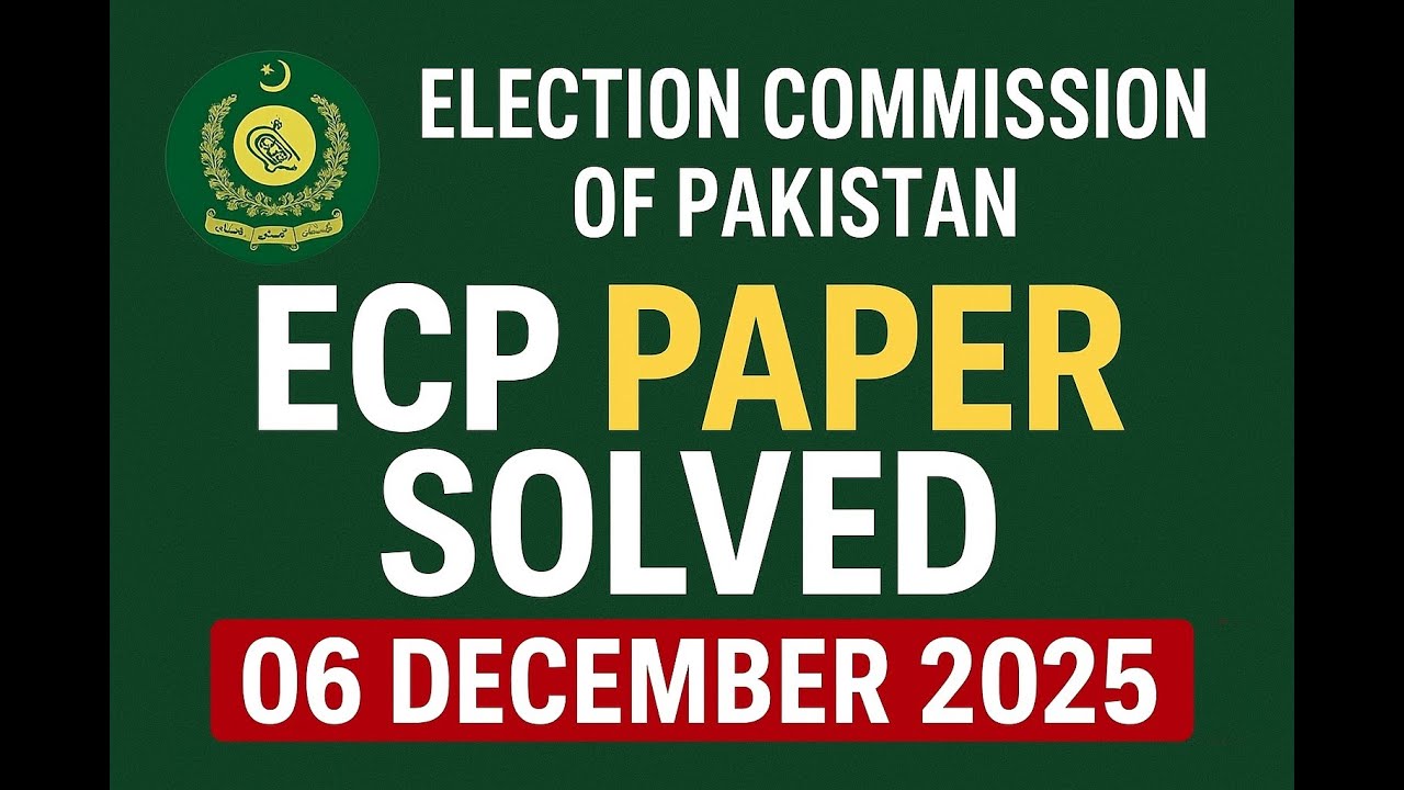 ECP Election commission of Pakistan Paper Solved date 6 December 2025 ...