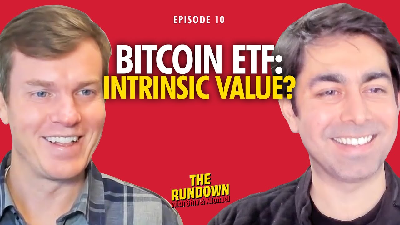 Bitcoin ETF: Illuminating Intrinsic Value? | The Rundown With Shiv ...