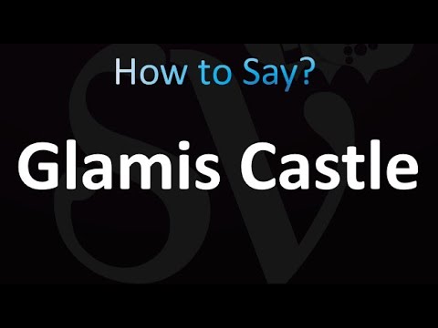How to Pronounce Glamis Castle (correctly!) - YouTube