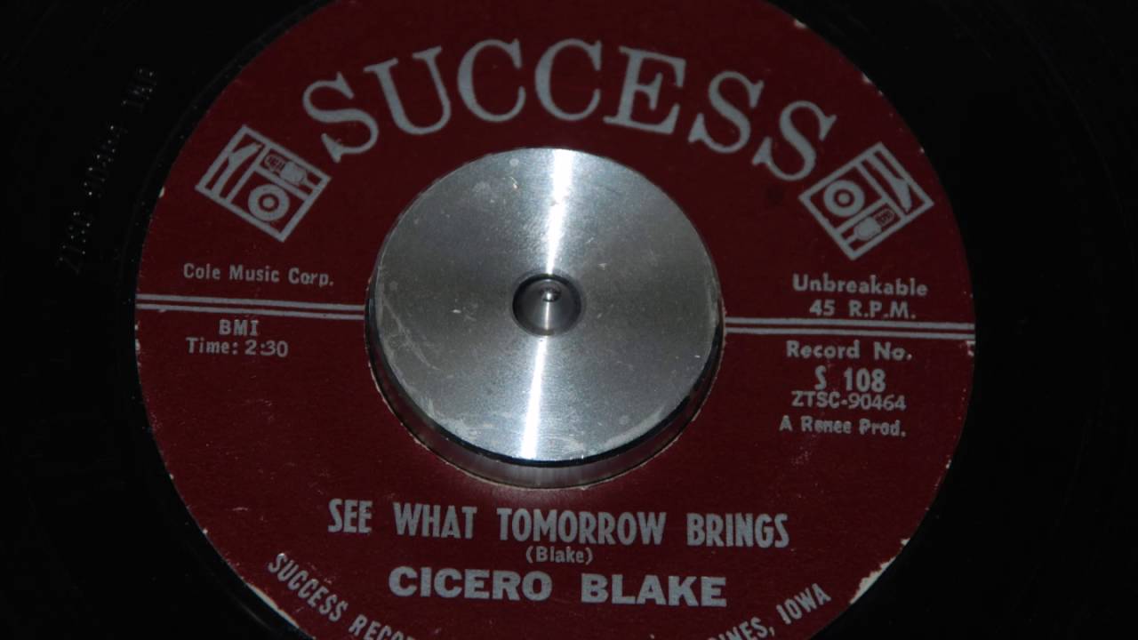 Cicero Blake - See what tomorrow brings [SUCCESS] - YouTube