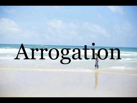 How To Pronounce Arrogation🌈🌈🌈🌈🌈🌈Pronunciation Of Arrogation - YouTube