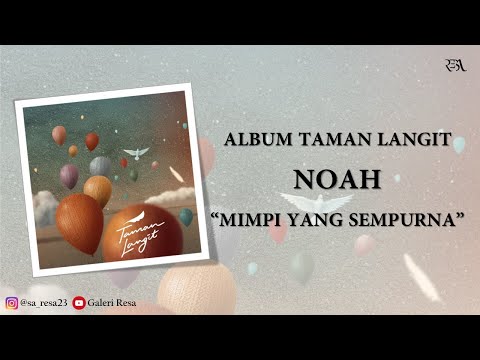NOAH · Mimpi Yang Sempurna [Video Lirik]