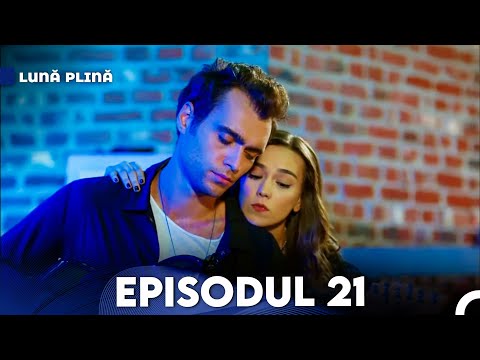 Lună Plină Episodul 21