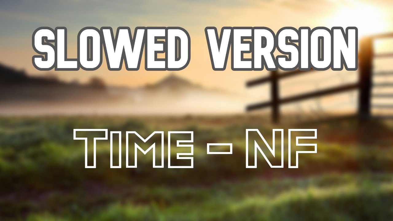 Time - NF (SLOWED) | Relaxing Sounds - YouTube