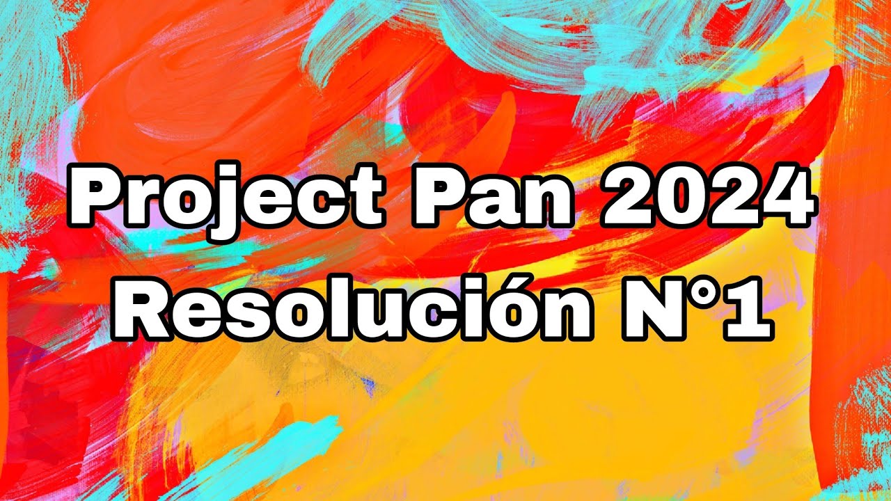 Project Pan 2024 Resolución N°1 - YouTube