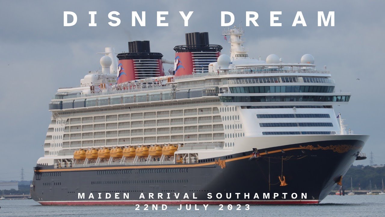 Disney Dream Maiden Arrival Southampton 22nd July 2023 - YouTube