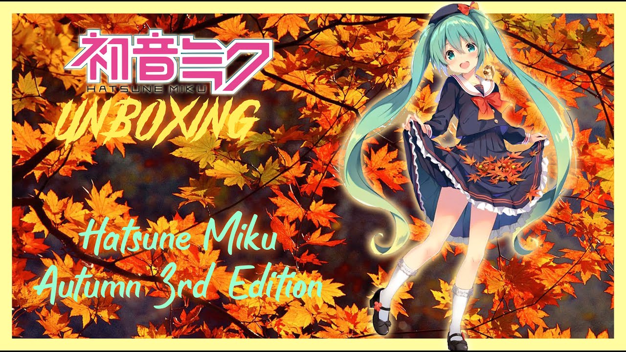 UNBOXING - Hatsune Miku Autumn 3rd Edition - TAITO - Coreful - YouTube