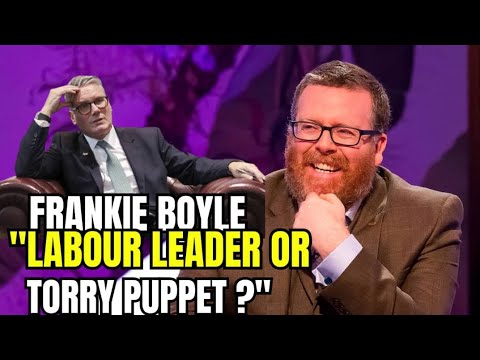 "Keir Starmer Slammed by Frankie Boyle: ‘Labour Leader or Tory Puppet ...