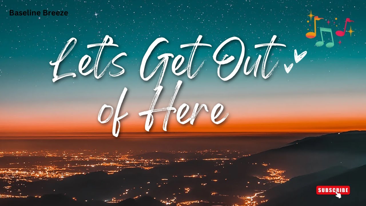 Let's Get Out of Here - YouTube