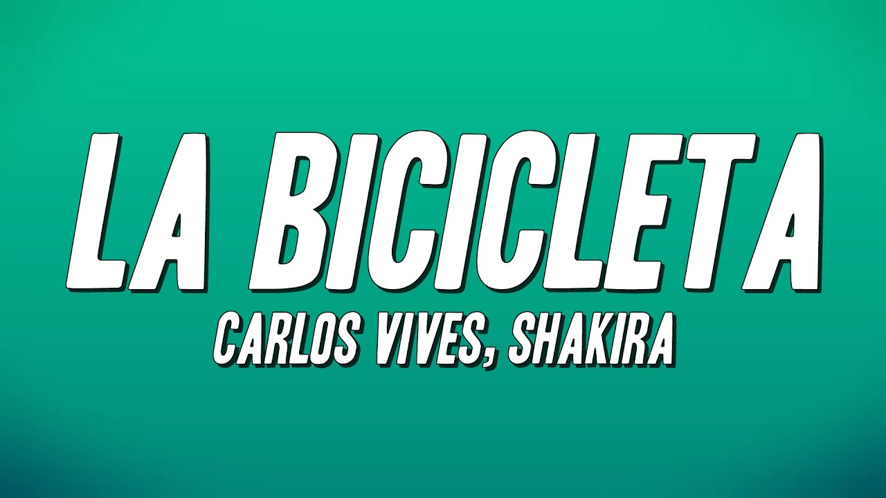 Carlos Vives, Shakira - La Bicicleta (Letra) - YouTube