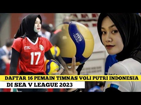 🔴 DAFTAR 16 PEMAIN VOLI PUTRI 🔥DI SEA V LEAGUE 2023 🔥