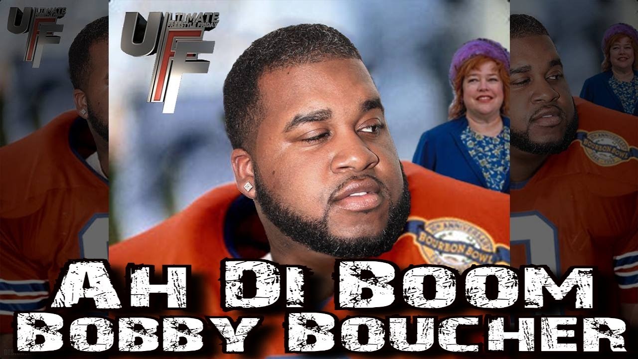 UFF/Big Cheese Presents: Ah Di Boom - Bobby Boucher - YouTube