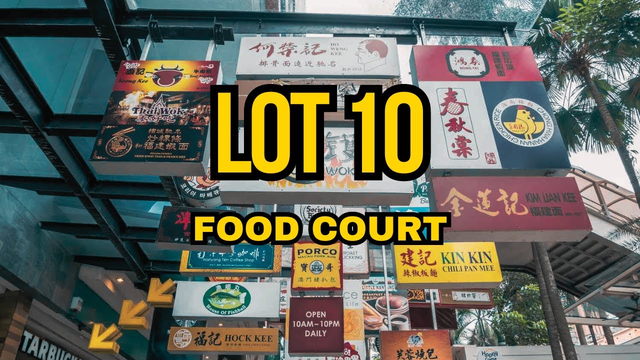 Lot 10 Food Court Kuala Lumpur - Walk Through - YouTube