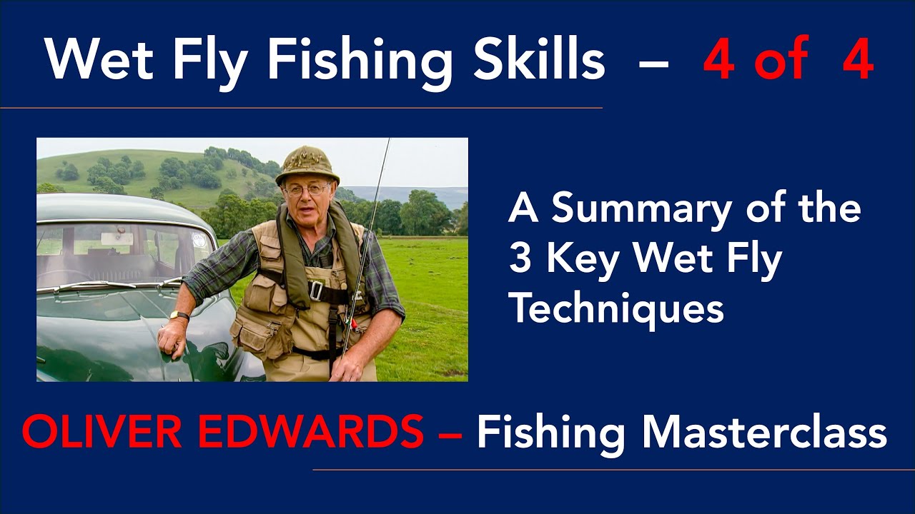 Wet Fly with Oliver Edwards 4 of 4 - A Summary of the Main Styles Used ...
