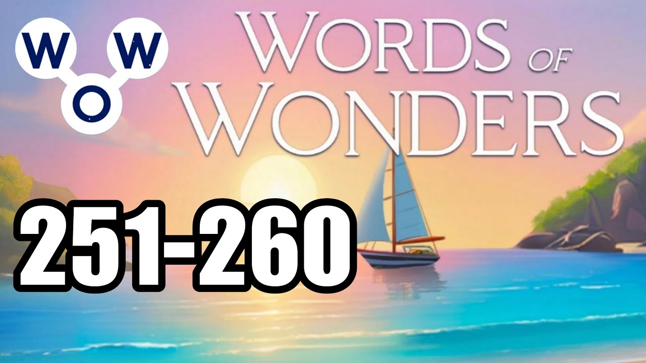 WOW Words of Wonders 251 252 253 254 255 256 257 258 259 260 - YouTube
