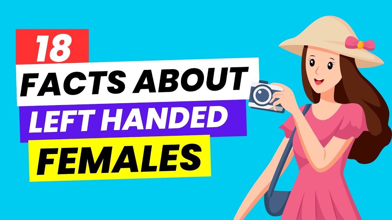 18 Amazing Facts about Left Handed FEMALES ! - YouTube