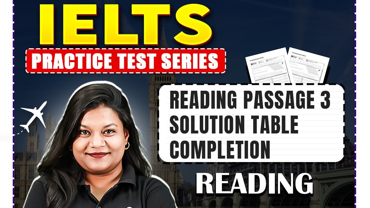Table Completion - Reading Passage 3 Solution | IELTS Reading Course ...