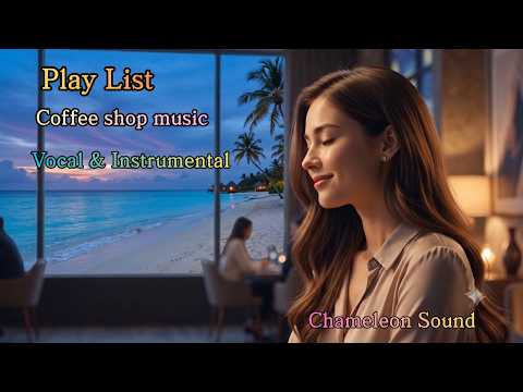 Coffee shop Music,Play List,Vocal & Instrumental,k-pop,Chameleon Sound,